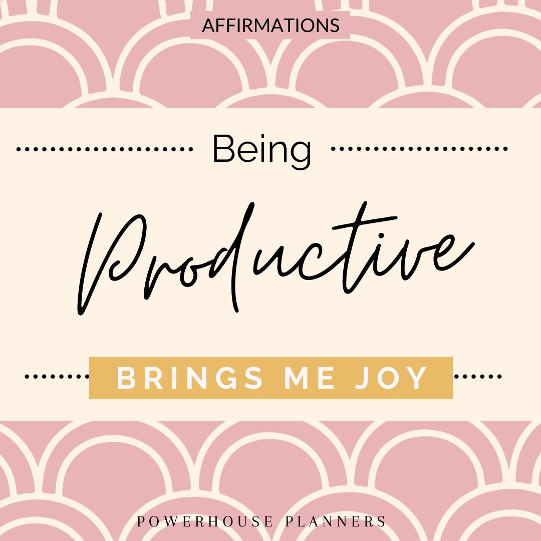 20 Productivity Affirmations For A Successful Day - Powerhouse Planners